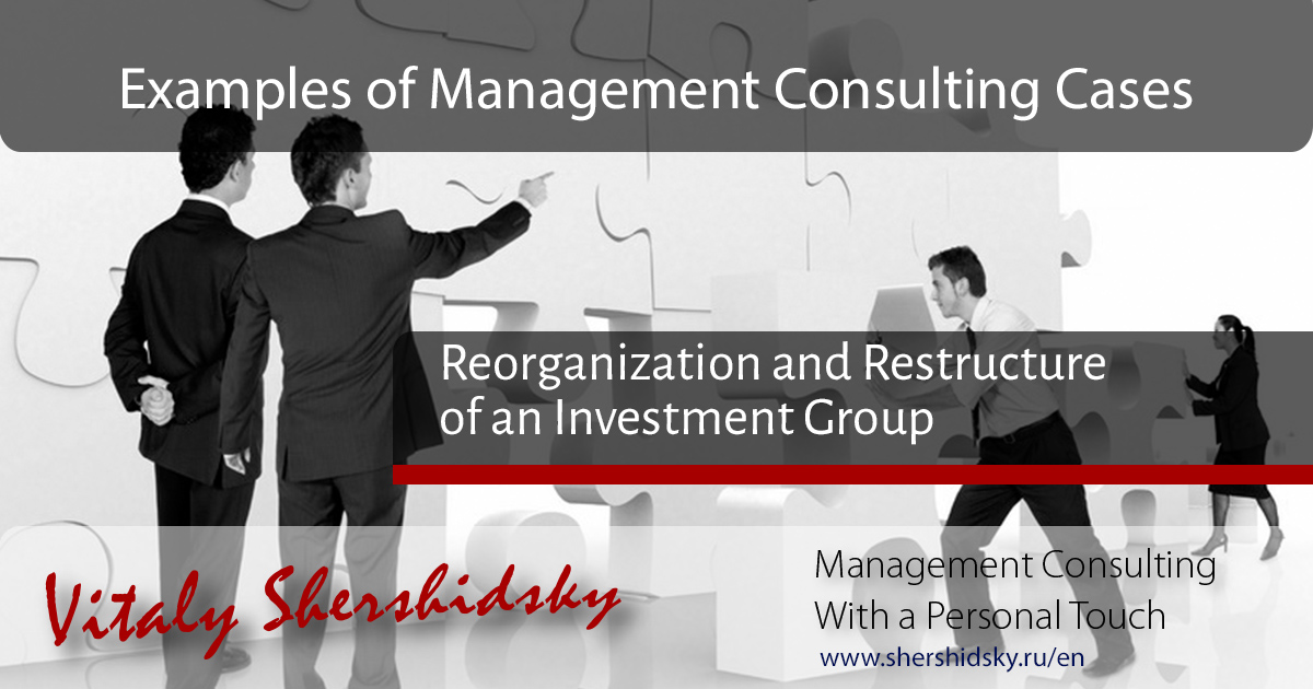 Reorganizing the Investment Group's and Restructuring Its Business