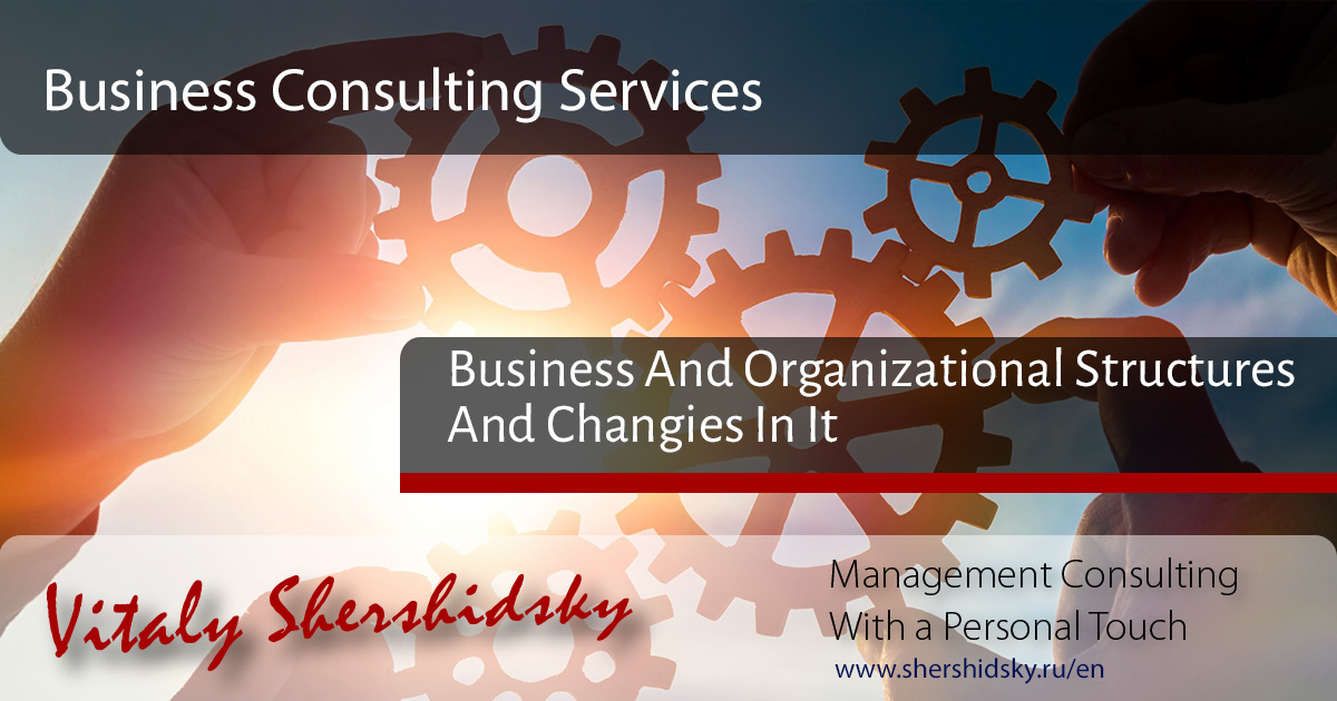 Business and Organizational Structures and Structural Changes ...